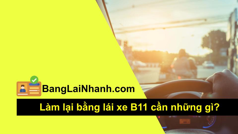 Làm lại bằng lái xe B11 cần những gì? Làm ở đâu? Bao nhiêu tiền? – Trung tâm Học Lái Vui Thầy ...